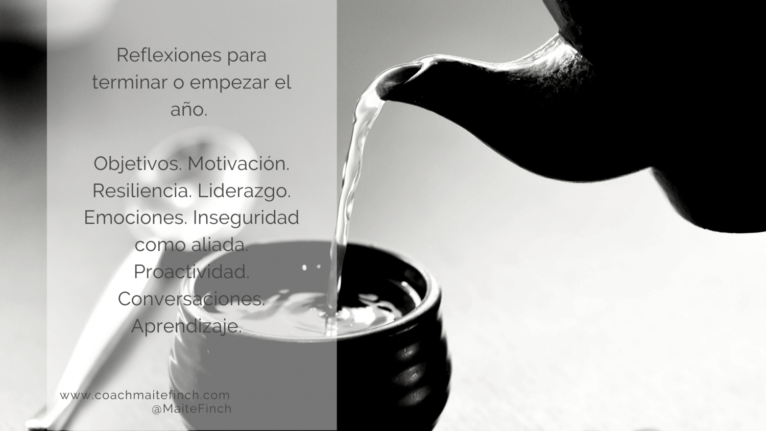 Reflexiones para terminar o empezar el año - Coach Maite Finch